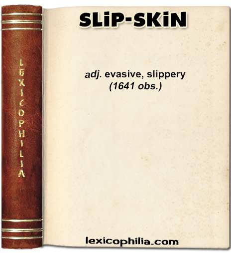 Word of the Day: SLIP-SKIN – Lexicophilia