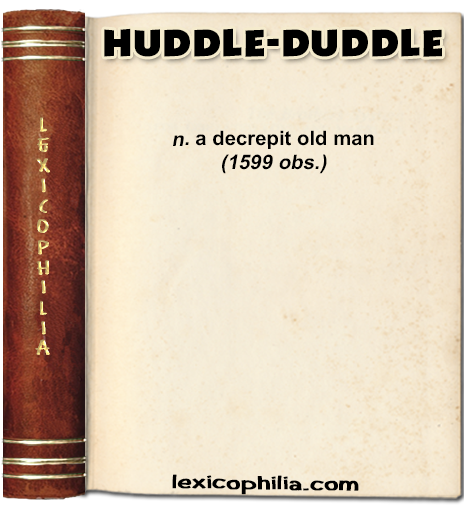 Word of the Day: HUDDLE-DUDDLE – Lexicophilia