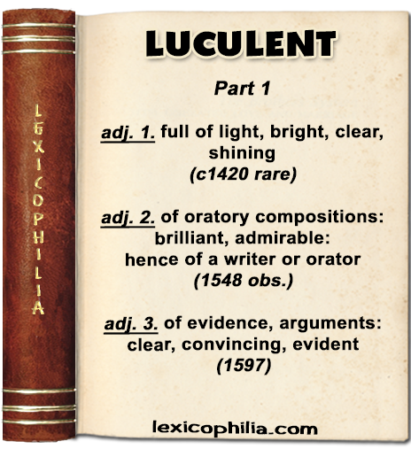 Word of the Day: LUCULENT – Lexicophilia