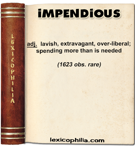 Word of the Day: IMPENDIOUS – Lexicophilia