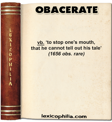 Word of the Day: OBACERATE – Lexicophilia