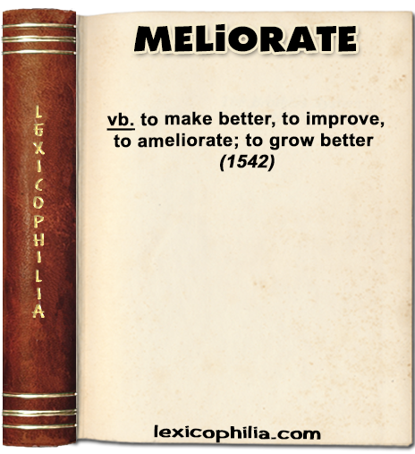 Word of the Day: MELIORATE – Lexicophilia