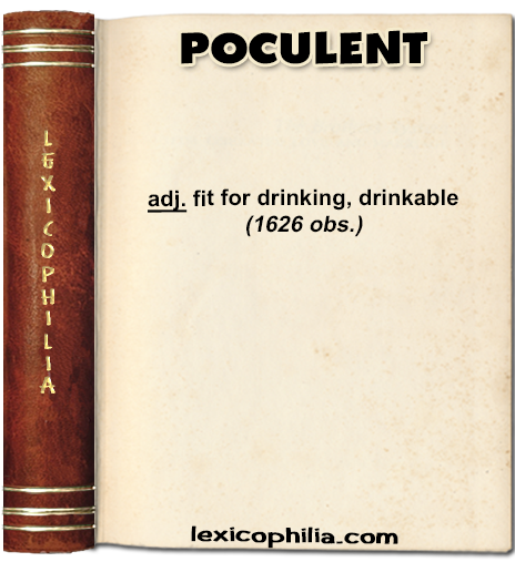 Word of the Day: POCULENT – Lexicophilia