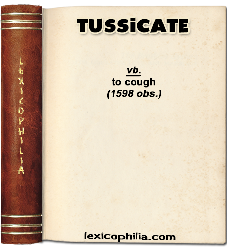 Word of the Day: TUSSICATE – Lexicophilia