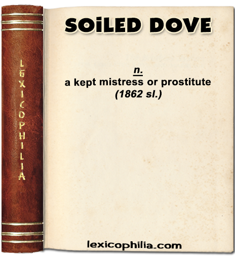 Reverse Dictionary: SOILED DOVE – Lexicophilia