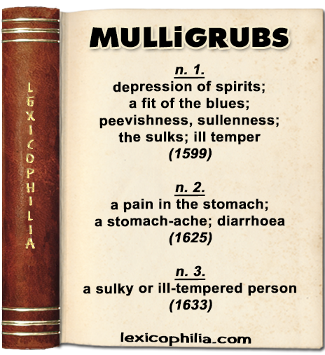 Word of the Day: MULLIGRUBS – Lexicophilia