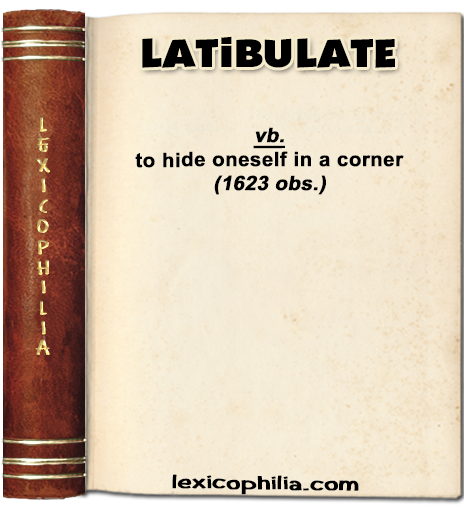 Word of the Day: LATIBULATE – Lexicophilia